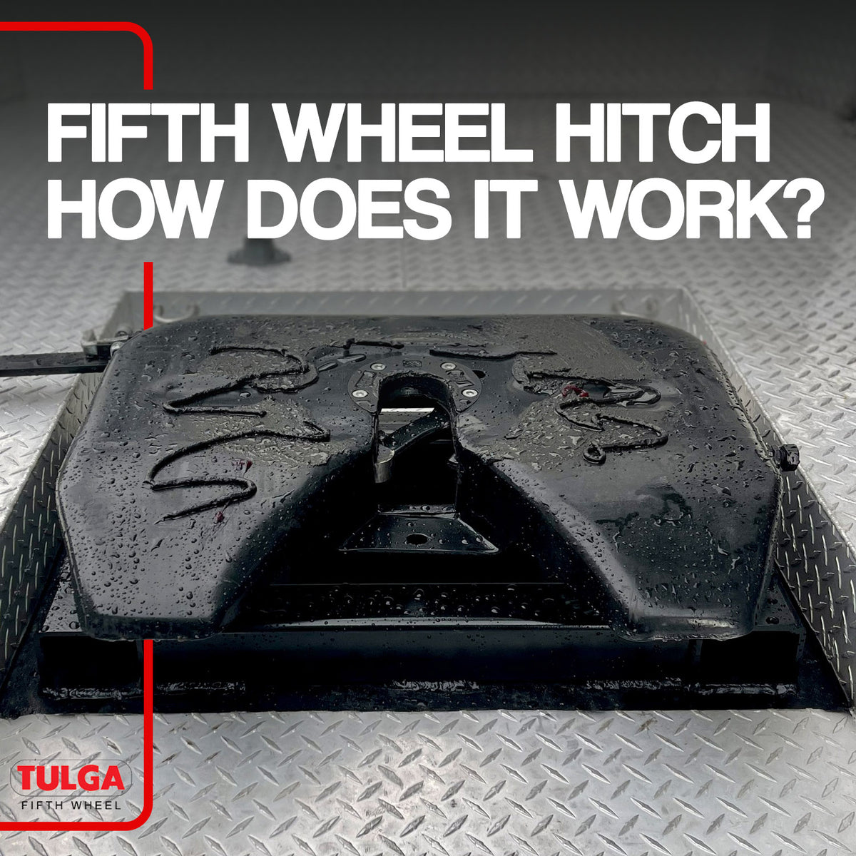 How Does a Fifth Wheel Hitch Work? - Tulga Fifth Wheel Blog — Tulga ...