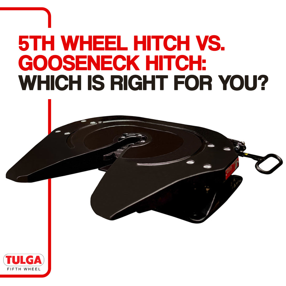 Gooseneck vs. 5th Wheel - Tulga Fifth Wheel Blog — Tulga Fifth Wheel Co.